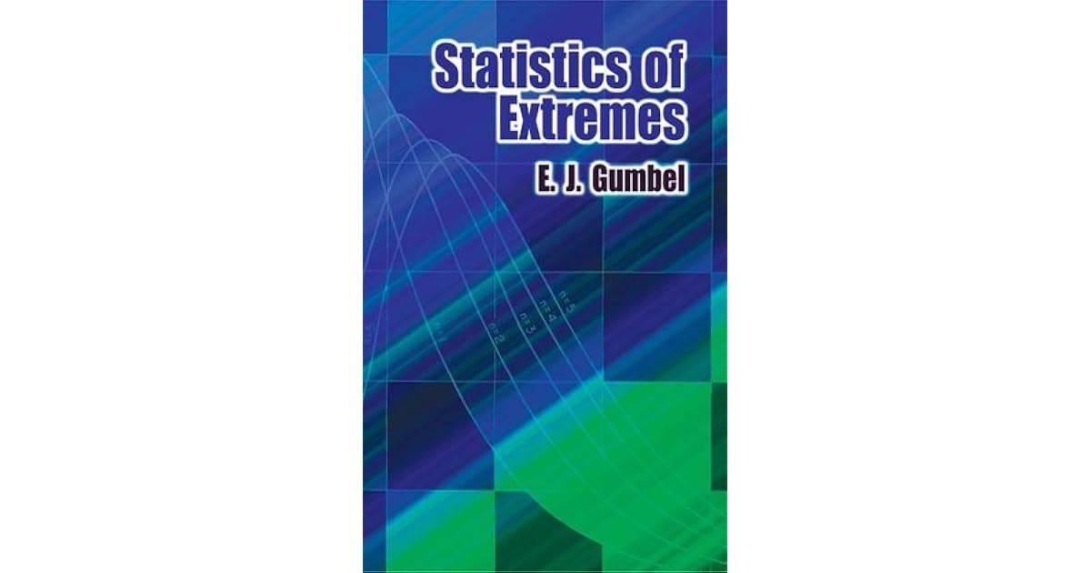 Statistics of Extremes by Emil Julius Gumbel
