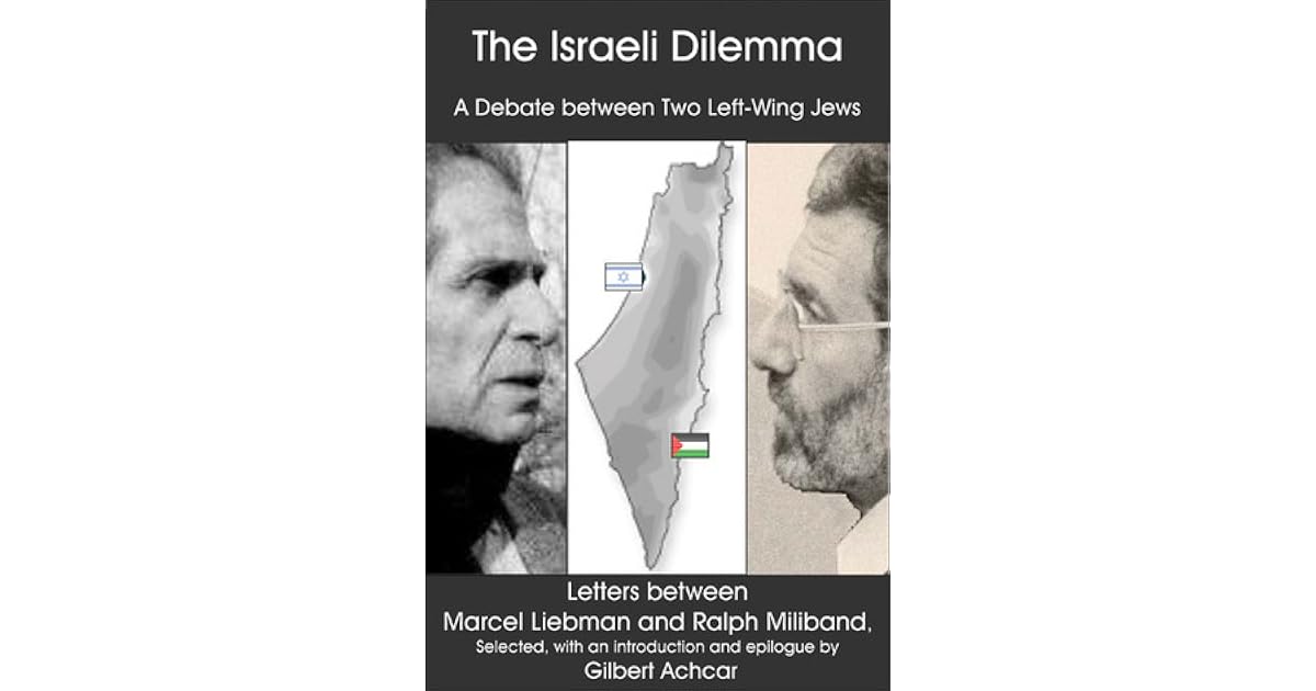 The Israeli Dilemma: A Debate Between Two Left-Wing Jews: Letters ...