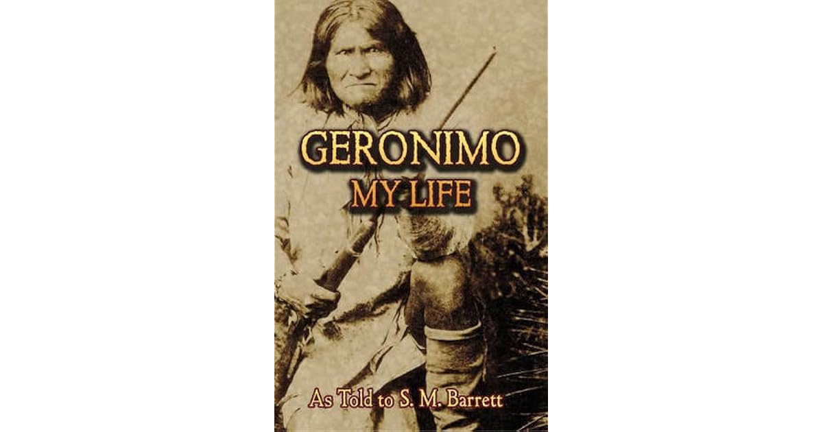 Geronimo: My Life by Geronimo