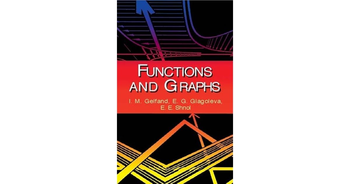 Functions and Graphs by Israel M. Gelfand