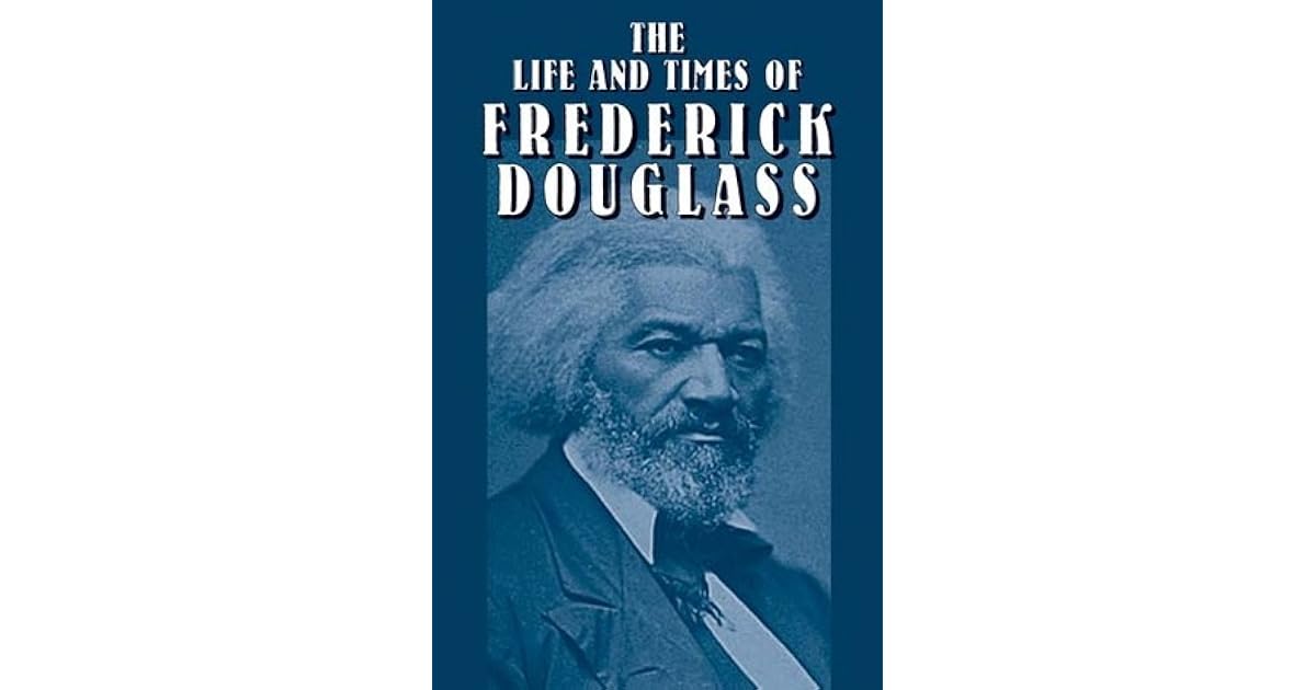 The Life and Times of Frederick Douglass by Frederick Douglass