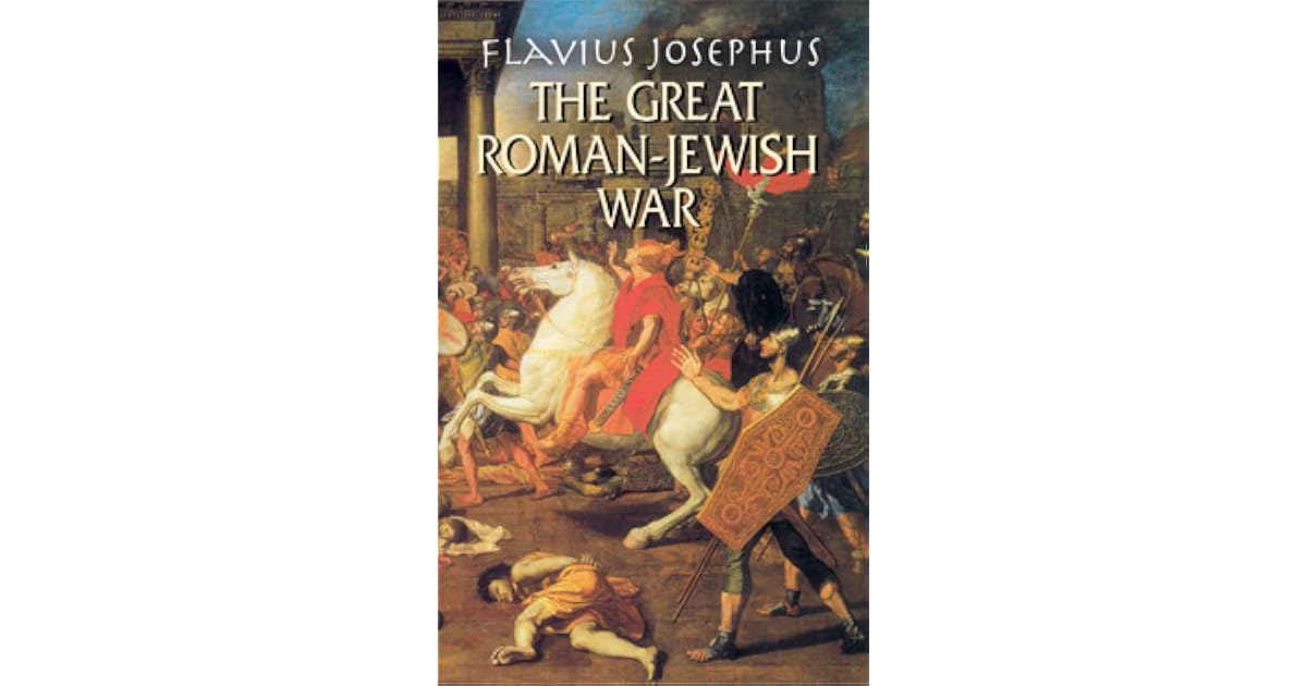 The Great Roman-Jewish War by Flavius Josephus