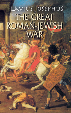 The Great Roman-Jewish War by Flavius Josephus