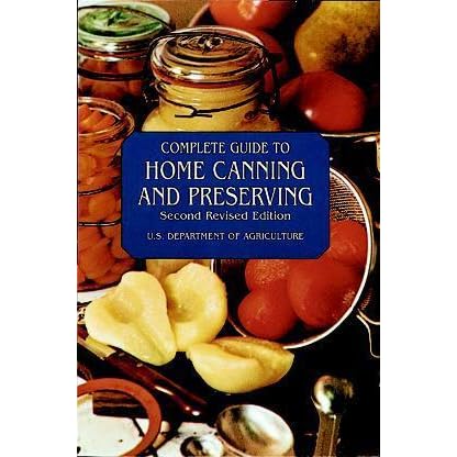 Complete Guide to Home Canning and Preserving by U.S. Department of Agriculture — Reviews ...