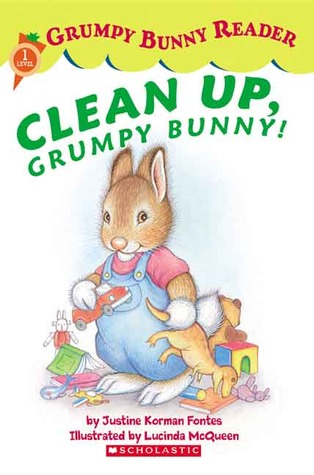 Clean Up, Grumpy Bunny! by Justine Korman Fontes