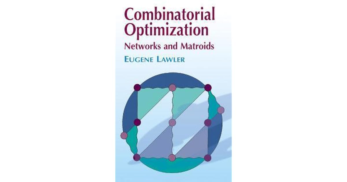Combinatorial Optimization: Networks and Matroids by Eugene Lawler
