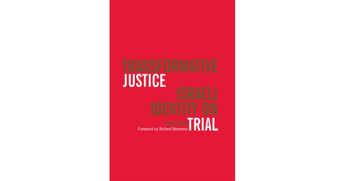 Transformative Justice: Israeli Identity on Trial by Leora Y. Bilsky