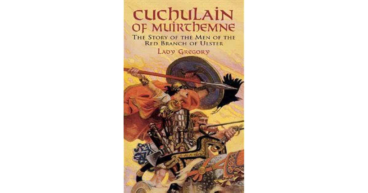 Cuchulain of Muirthemne: The Story of the Men of the Red Branch of ...
