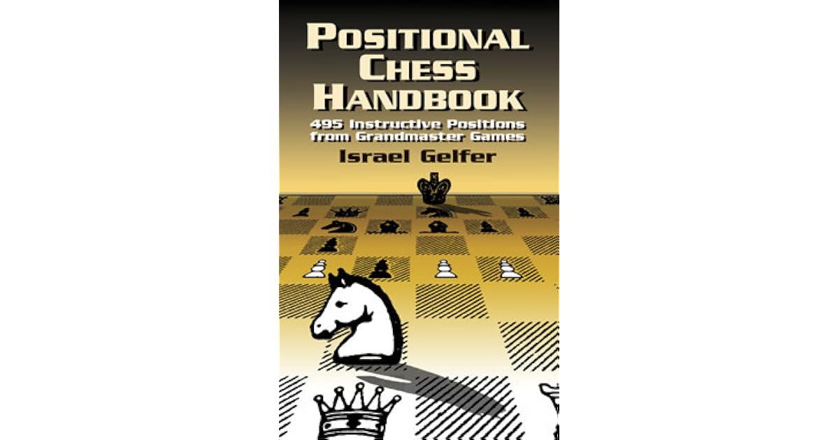 Positional Chess Handbook: 495 Instructive Positions from Grandmaster ...