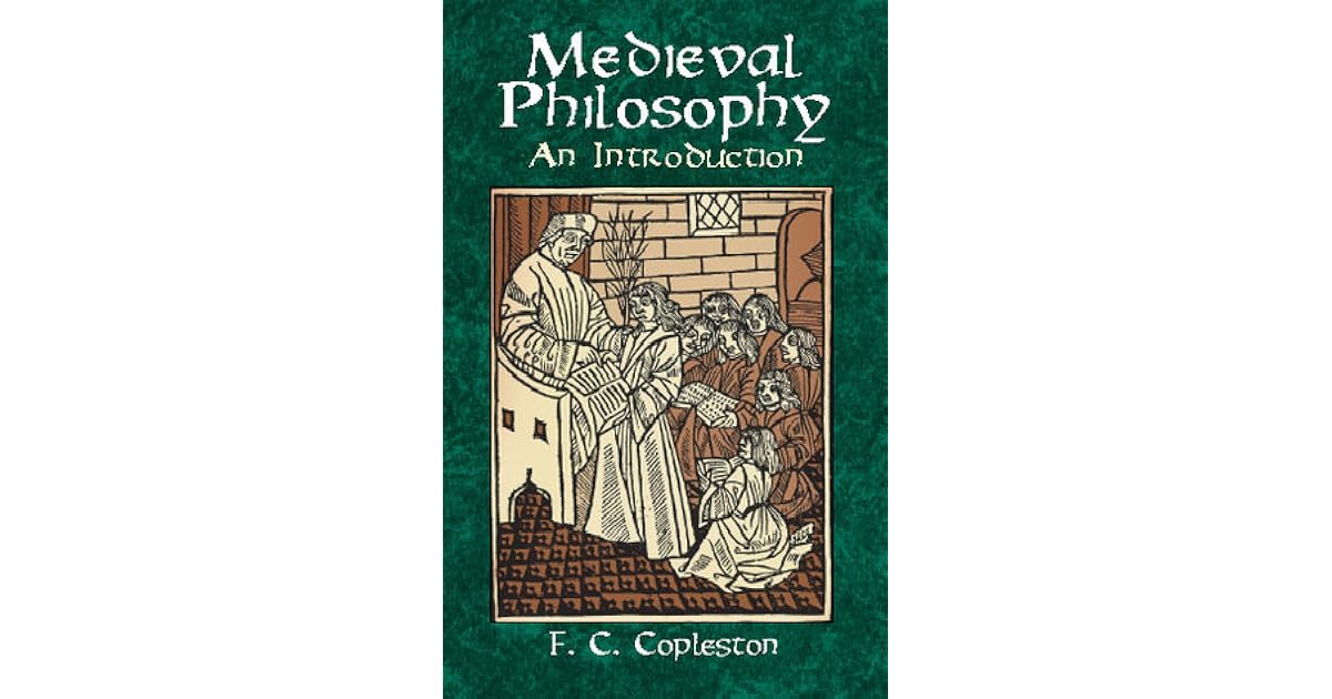 Medieval Philosophy: An Introduction by Frederick Charles Copleston