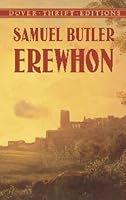 Erewhon (Erewhon, #1) by Samuel Butler