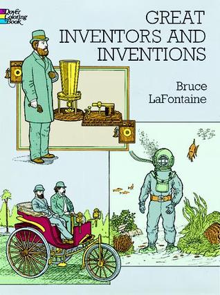 Great Inventors and Inventions Coloring Book by Bruce Lafontaine
