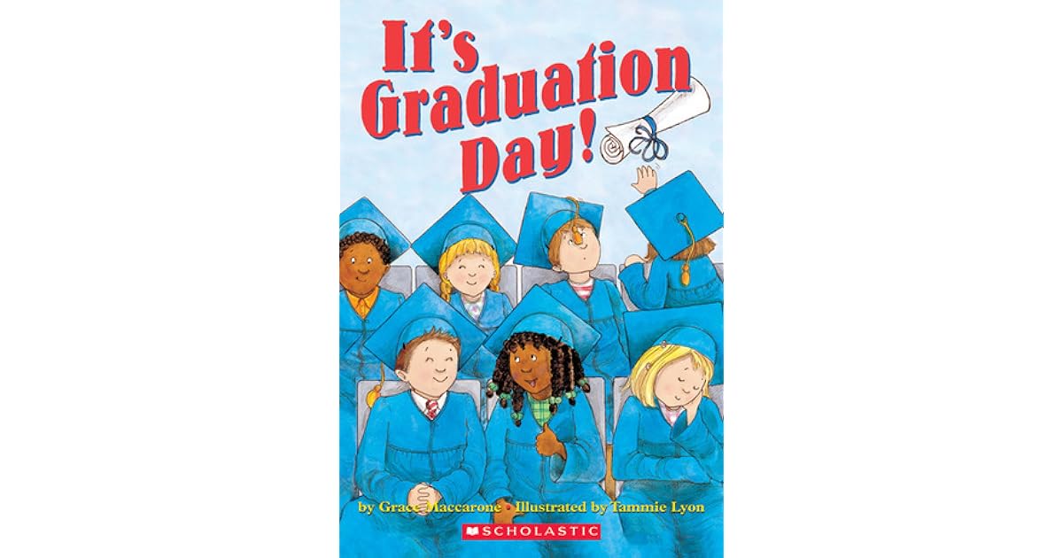 It's Graduation Day! by Grace Maccarone