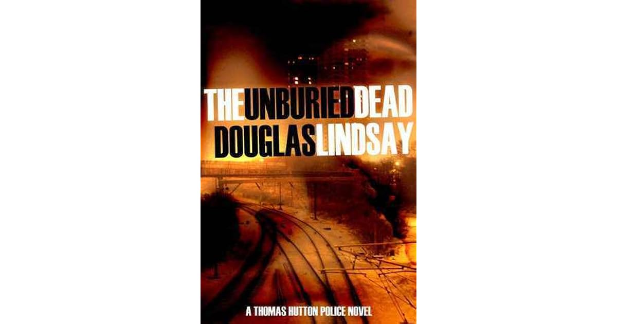 The Unburied Dead (Thomas Hutton, #1) by Douglas Lindsay