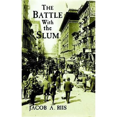 The Battle with the Slum by Jacob A. Riis — Reviews, Discussion ...