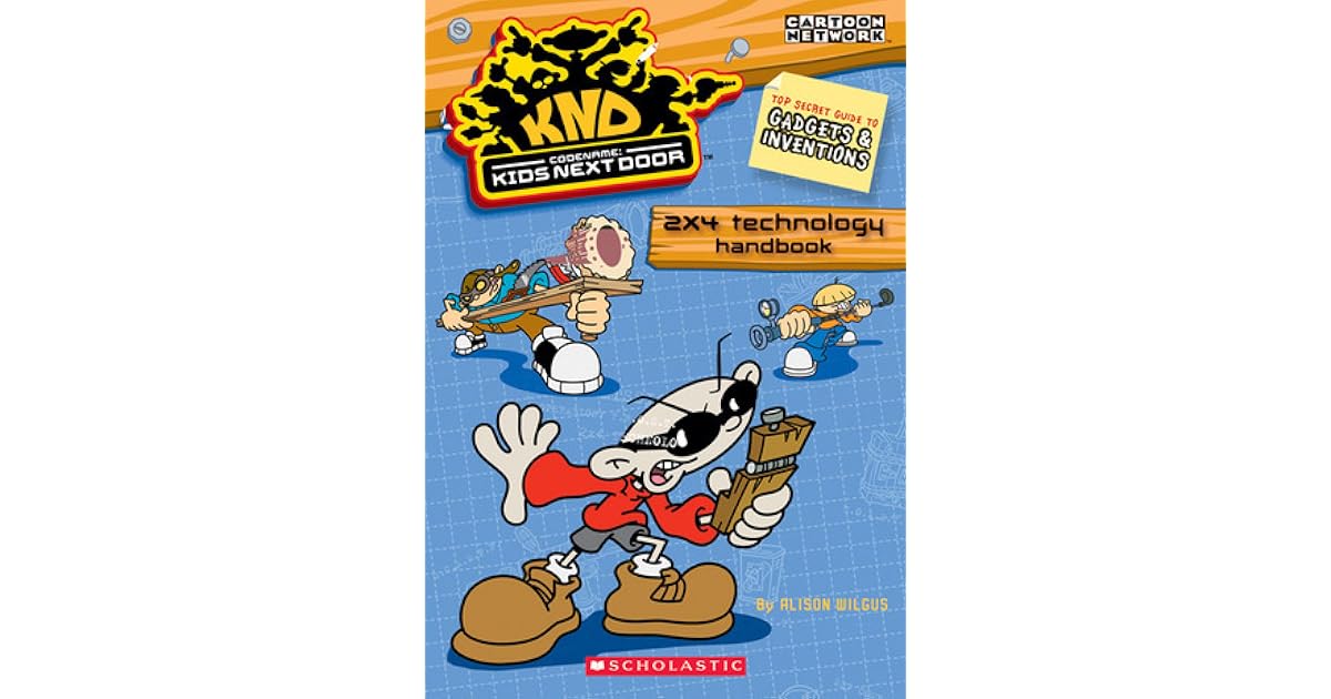 Codename: Kids Next Door 2x4 Technology Handbook by Alison Wilgus