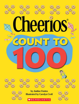 Cheerios Count to 100 by Justine Korman Fontes