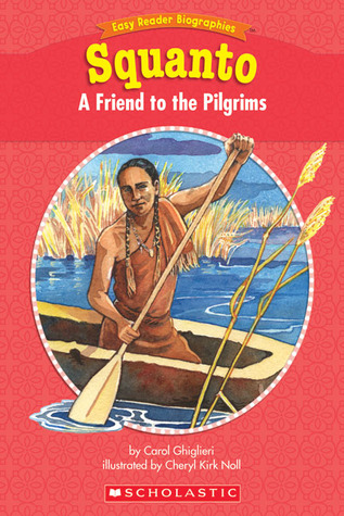 Squanto: A Friend to the Pilgrims by Carol Ghiglieri