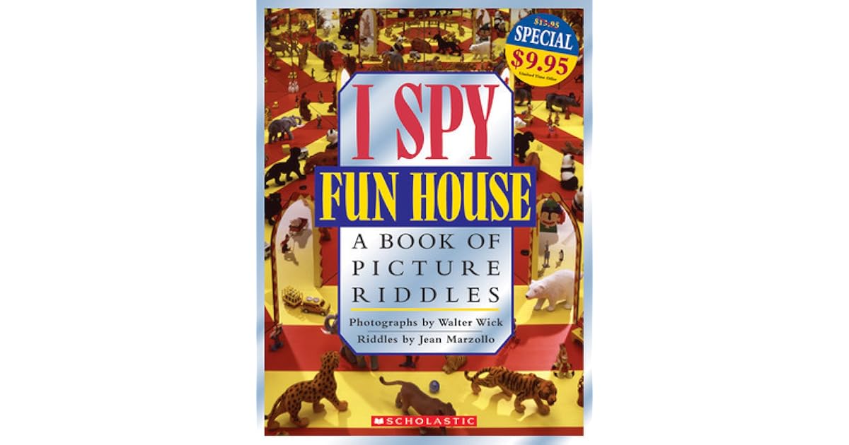 I Spy Fun House: A Book of Picture Riddles by Walter Wick
