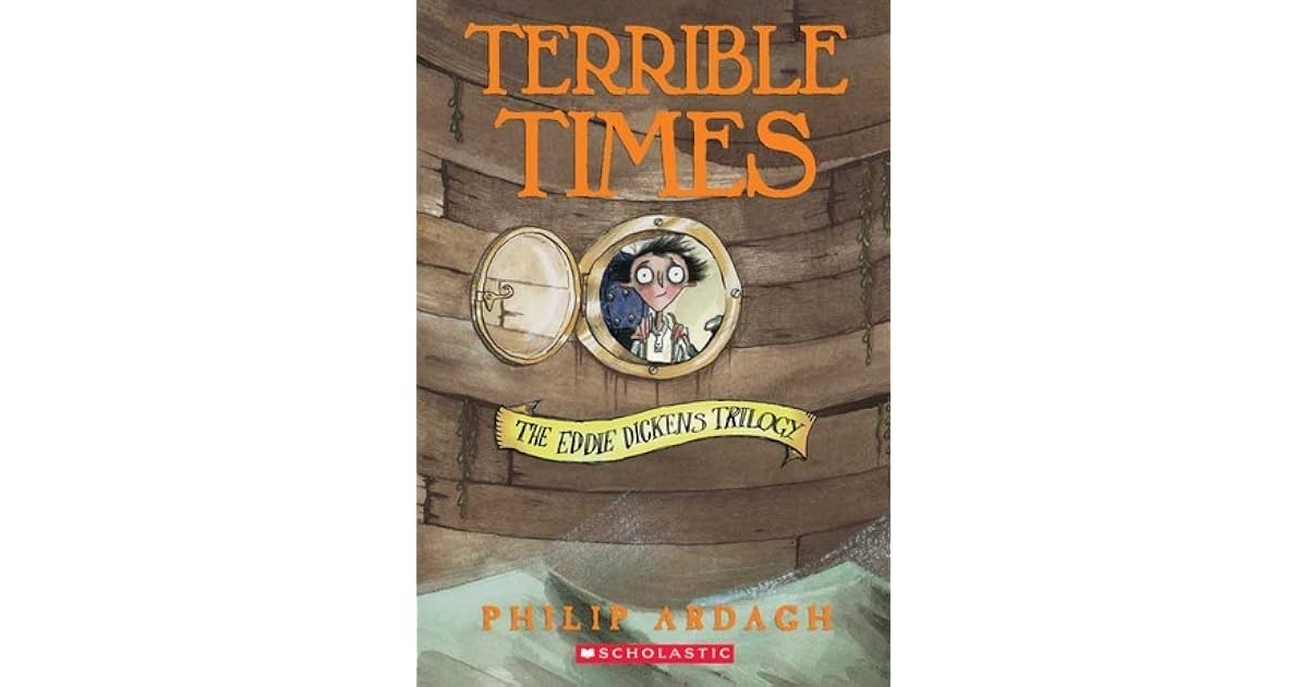 Terrible Times (Eddie Dickens Trilogy, #3) by Philip Ardagh
