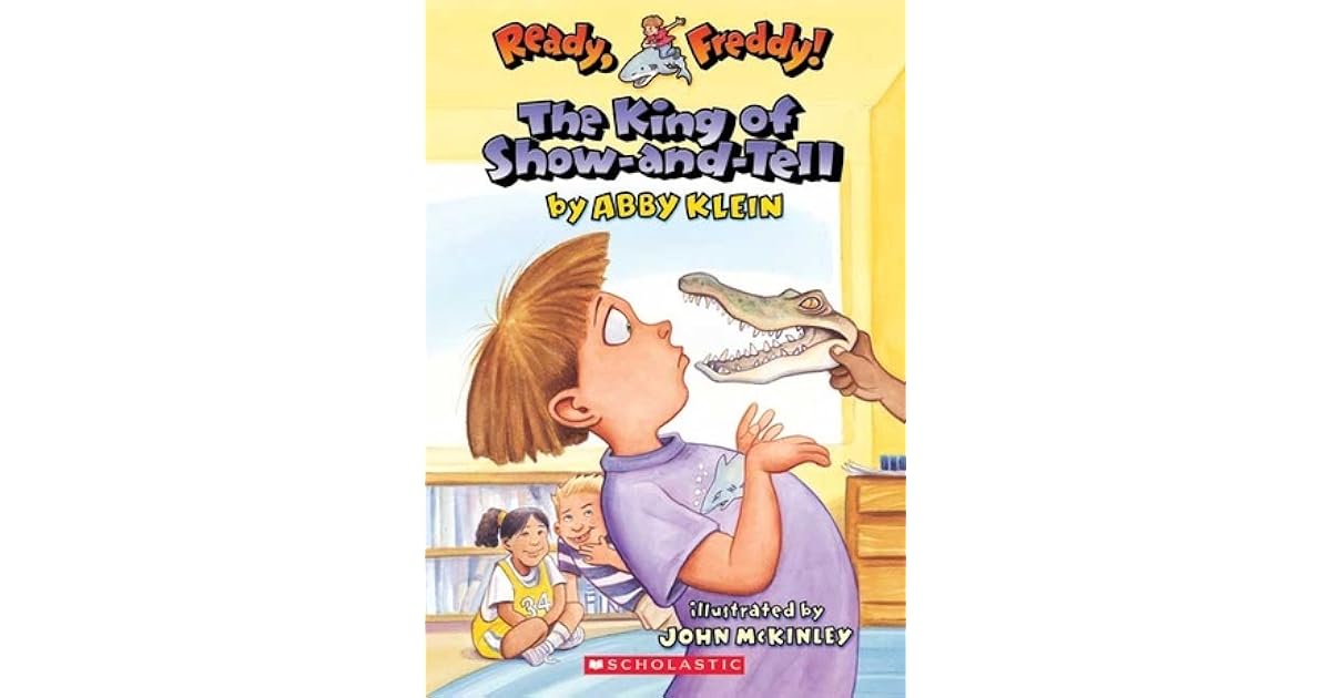 The King of Show-and-Tell (Ready, Freddy!, #2) by Abby Klein
