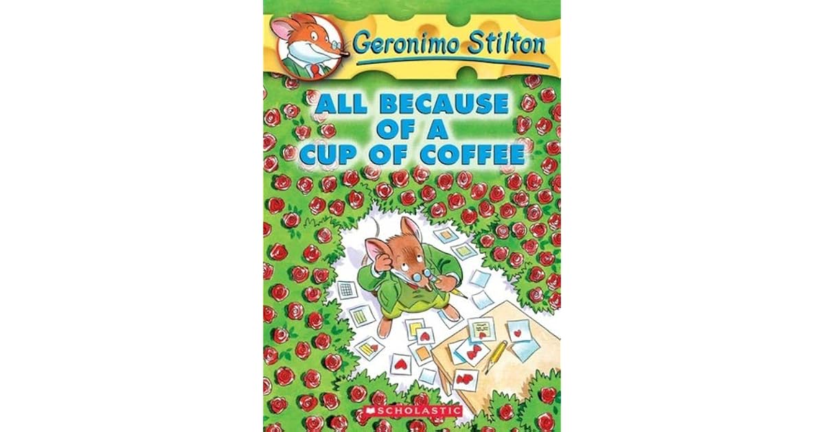 All Because of a Cup of Coffee by Geronimo Stilton