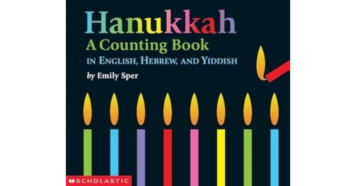 Hanukkah: A Counting Book In English - Hebrew - Yiddish by Emily Sper