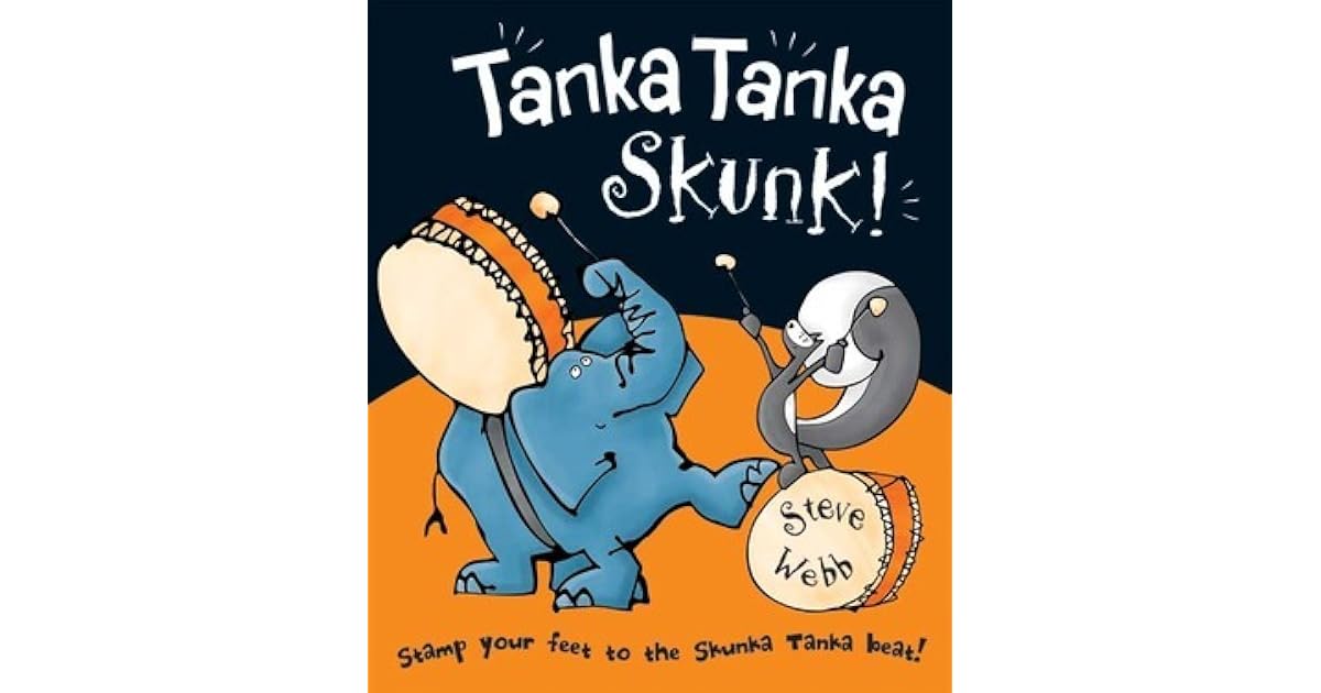 Tanka Tanka Skunk! by Steve Webb