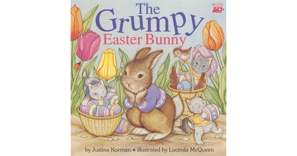 The Grumpy Easter Bunny by Justine Korman Fontes