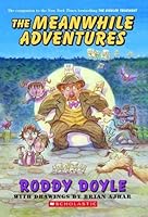 The Meanwhile Adventures by Roddy Doyle