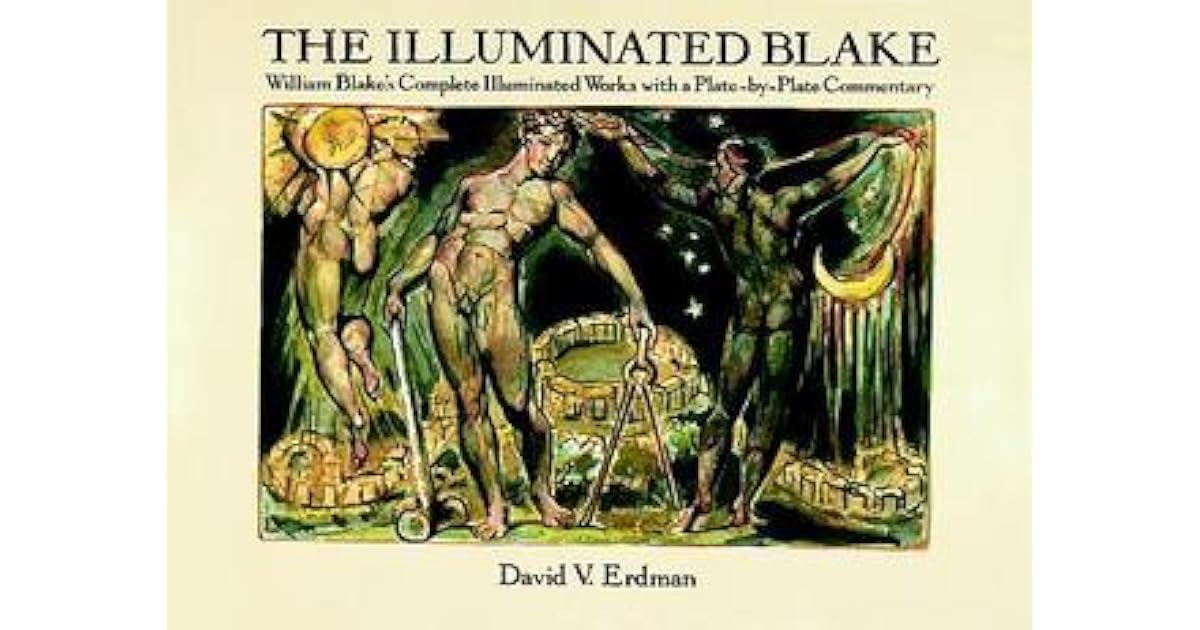 The Illuminated Blake: William Blake's Complete Illuminated Works with ...