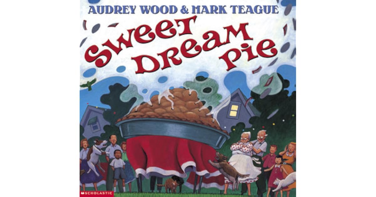 Sweet Dream Pie by Audrey Wood
