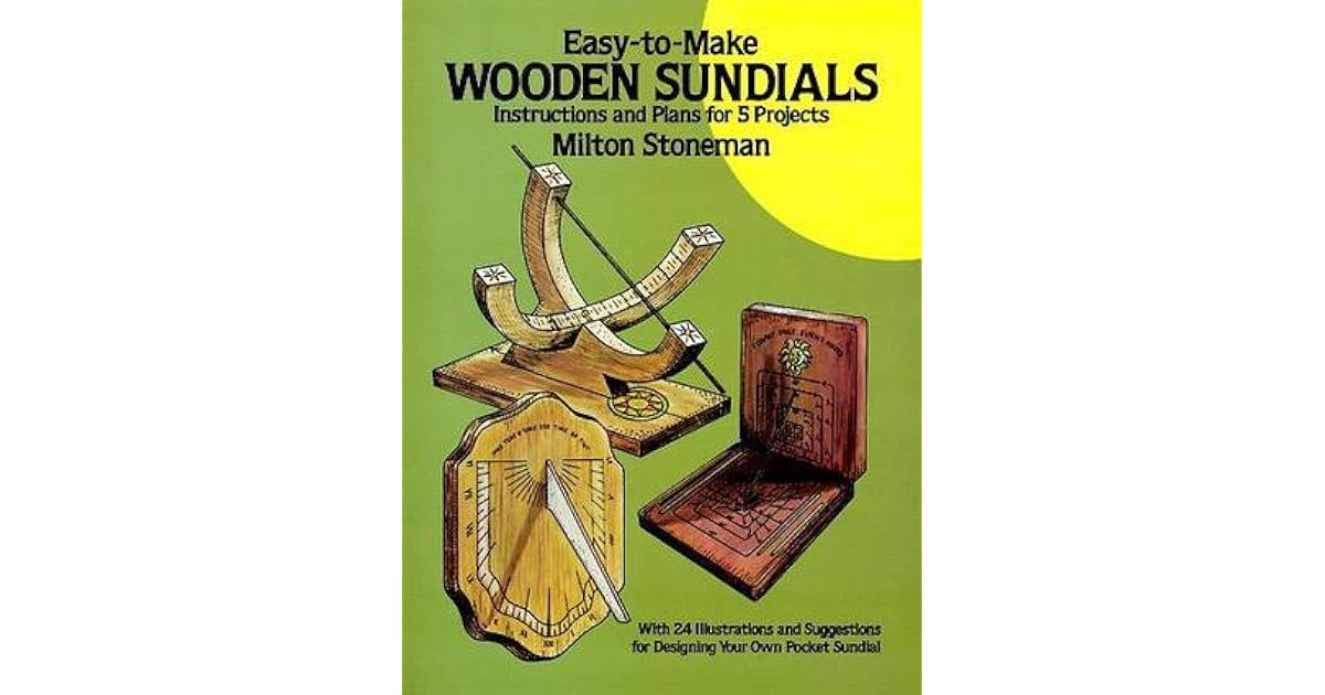 Easy-to-Make Wooden Sundials by Milton Stoneman