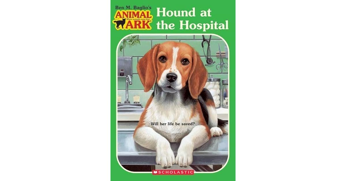 Hound at the Hospital (Animal Ark, #33) by Ben M. Baglio