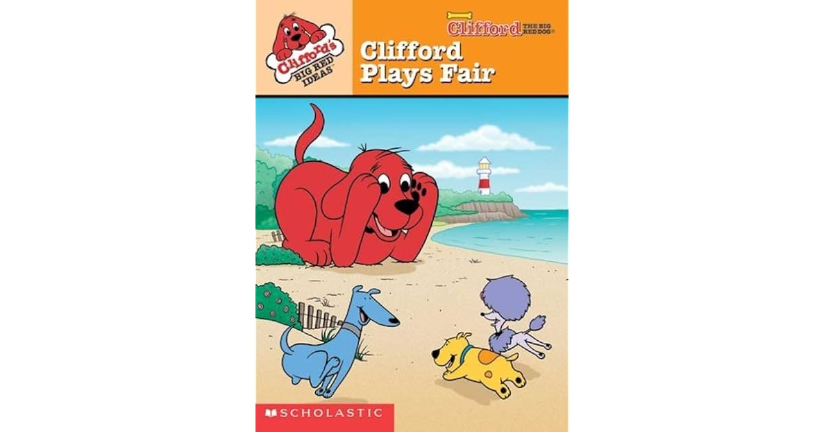 Clifford Plays Fair (Clifford Big Red Ideas, #4) by Dena Neusner