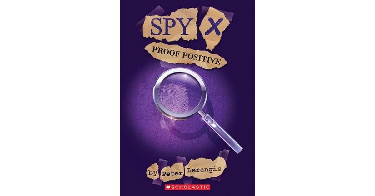 Proof Positive (Spy X, #3) by Peter Lerangis