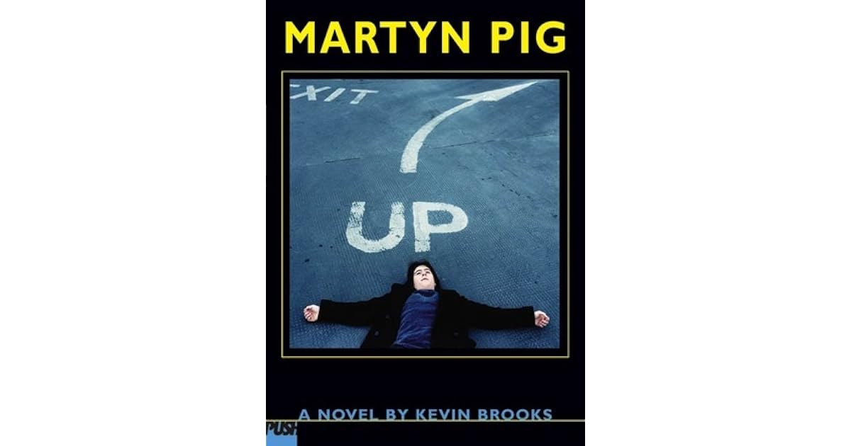 Martyn Pig by Kevin Brooks
