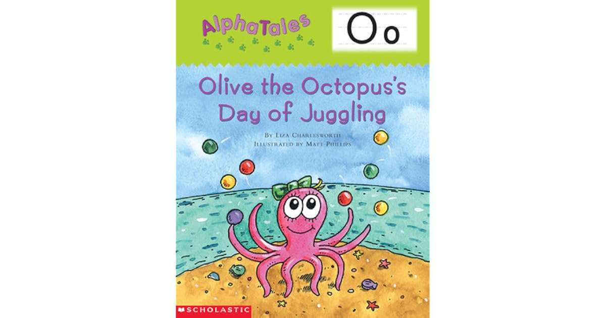 Olive the Octopus's Day of Juggling by Liza Charlesworth