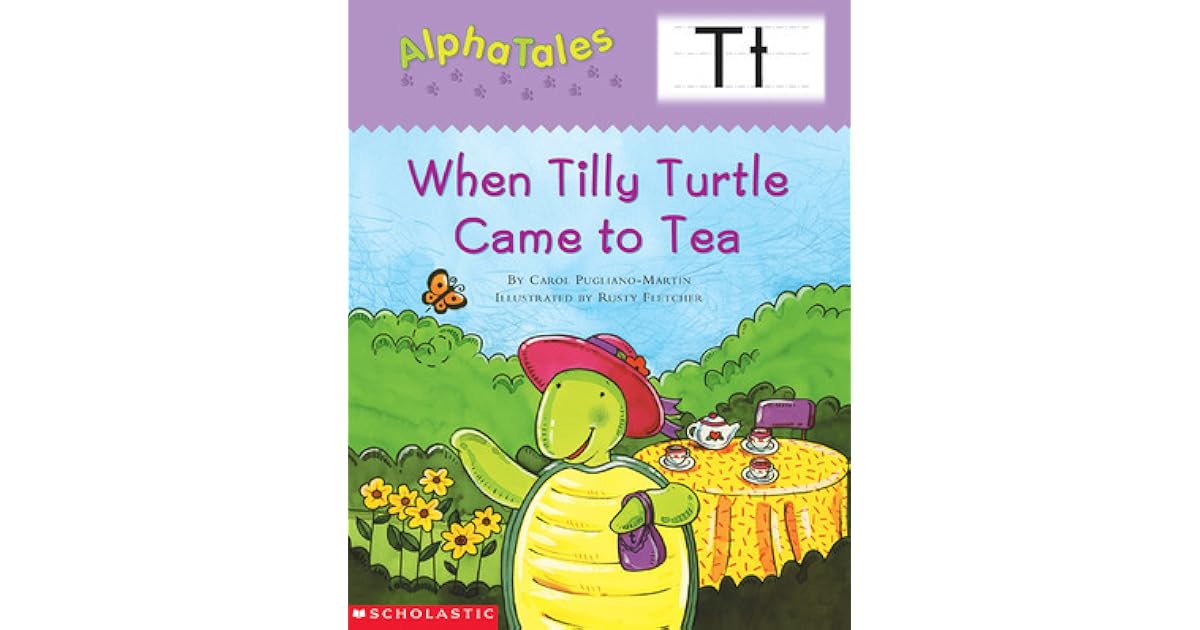When Tilly Turtle Came to Tea by Carol Pugliano-Martin