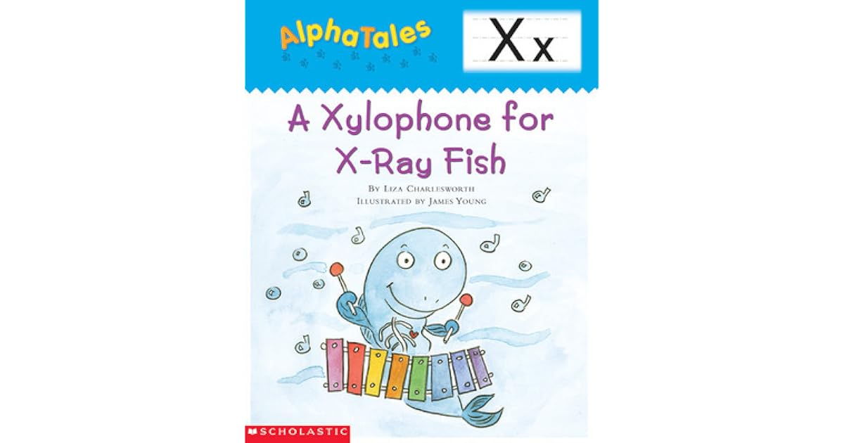 A Xylophone for X-Ray Fish by Liza Charlesworth