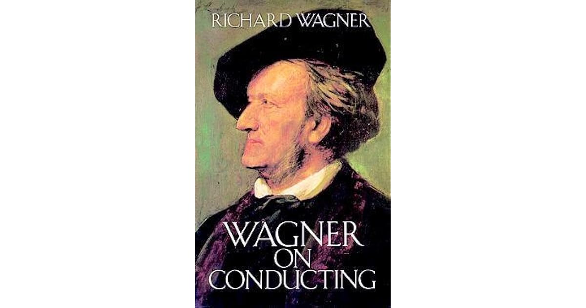 Wagner on Conducting by Richard Wagner