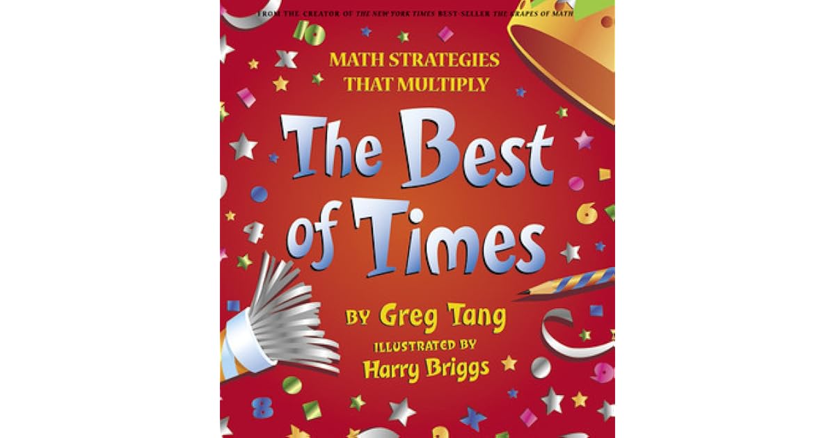 The Best of Times: Math Strategies that Multiply by Greg Tang