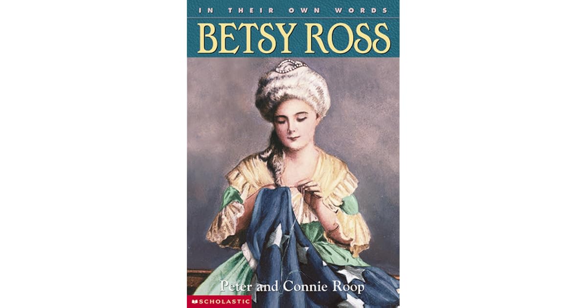 Betsy Ross by Peter Roop