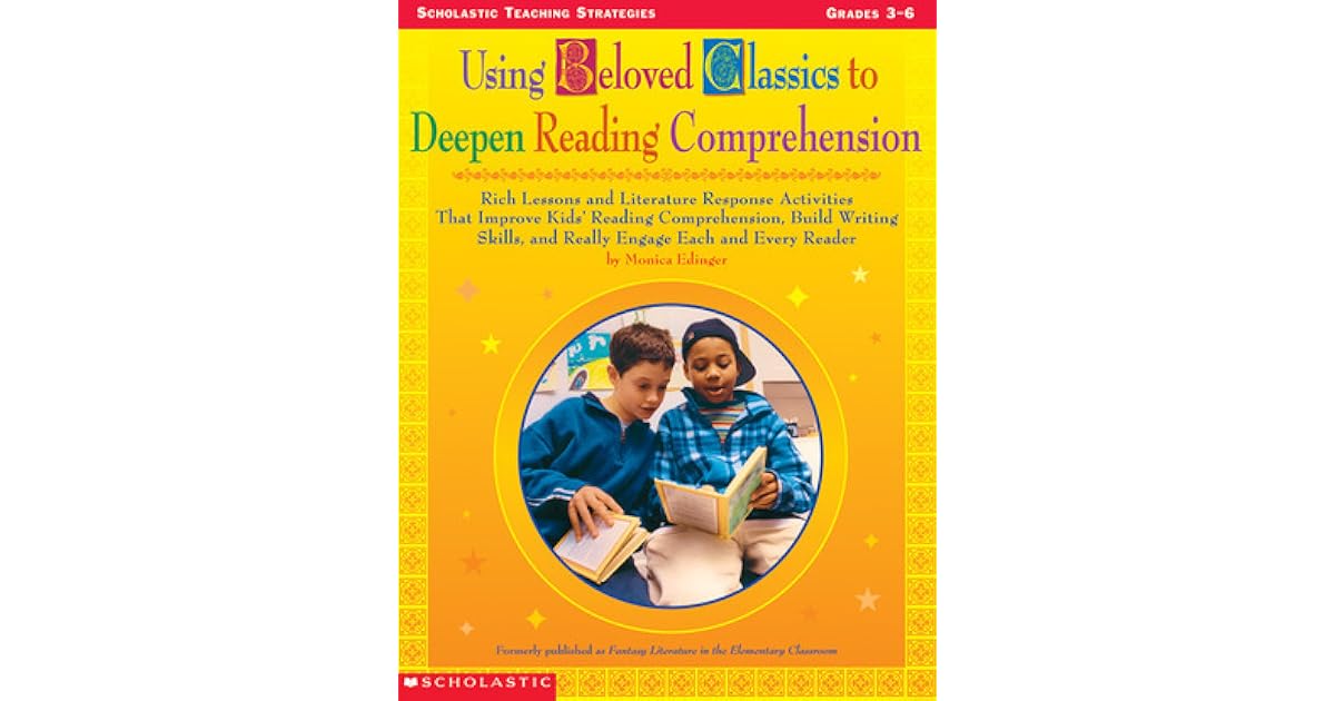 Using Beloved Classics to Deepen Reading Comprehension: Rich Lessons ...