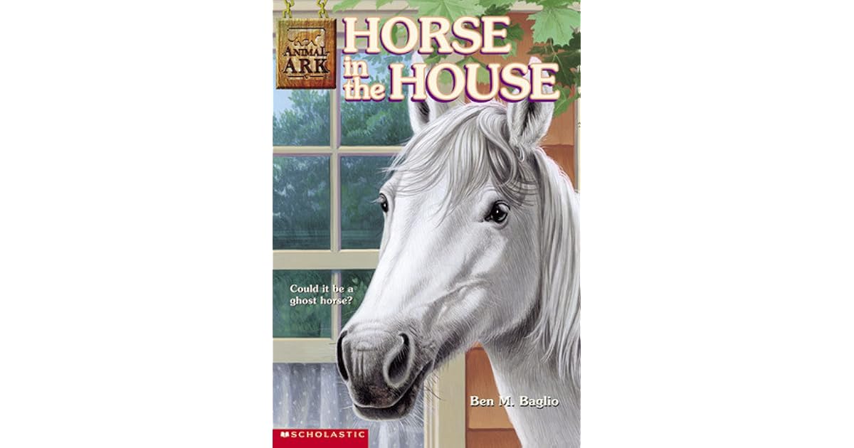 Horse in the House (Animal Ark, #26) by Ben M. Baglio