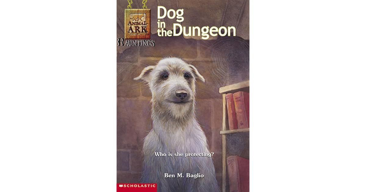 Dog in the Dungeon (Animal Ark Hauntings #3) by Ben M. Baglio