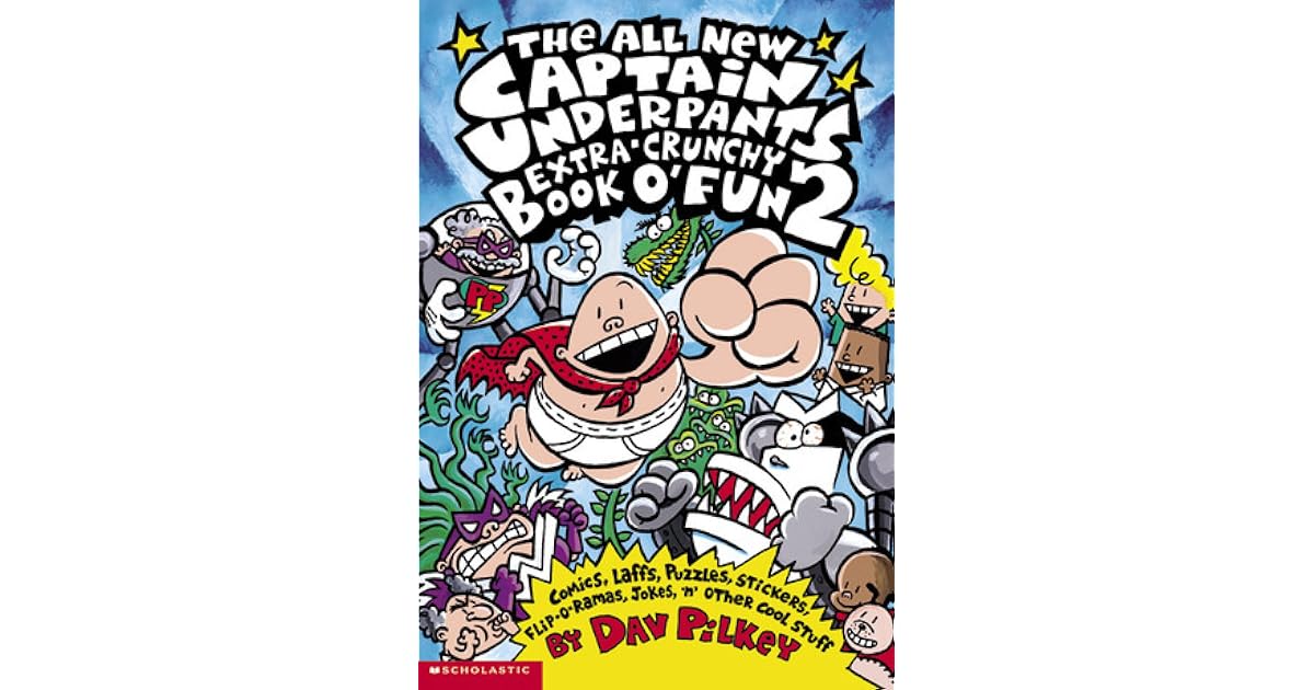 The All New Captain Underpants Extra-Crunchy Book O' Fun 2 by Dav Pilkey
