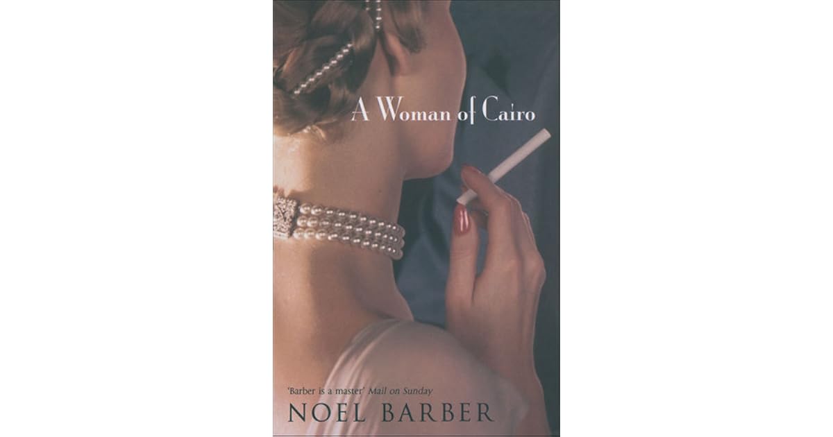 A Woman of Cairo by Noel Barber