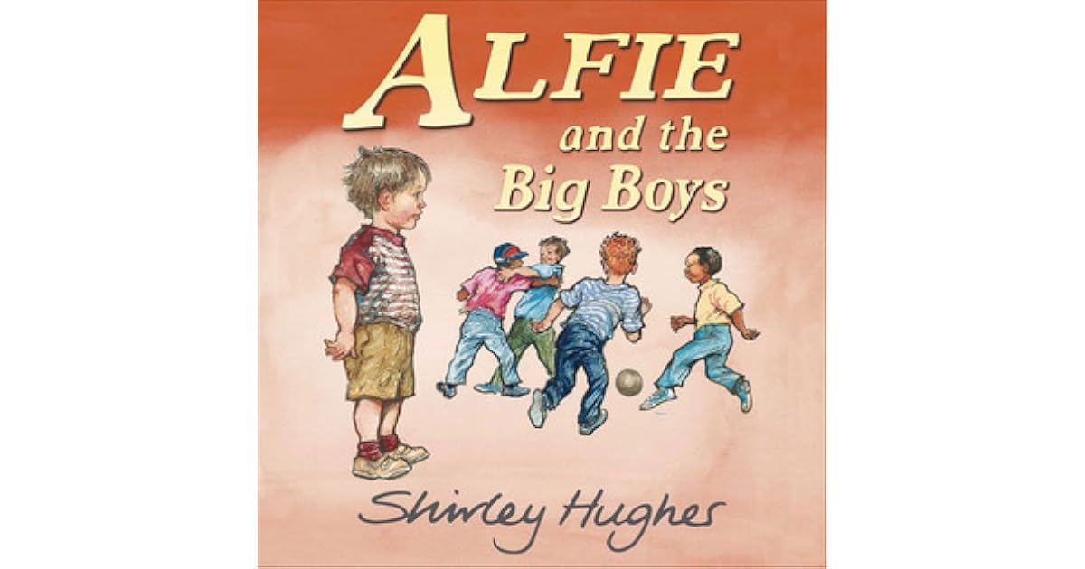 Alfie and the Big Boys by Shirley Hughes