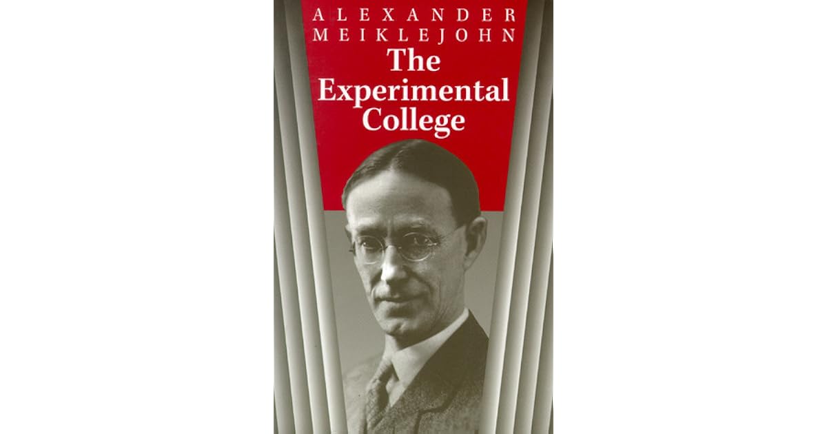 The Experimental College by Alexander Meiklejohn